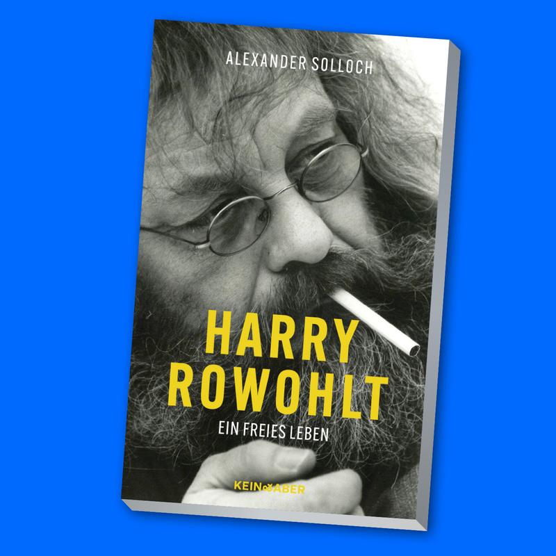 „Harry Rowohlt. Ein freies Leben“ – Alexander Solloch im Gespräch - Das ...